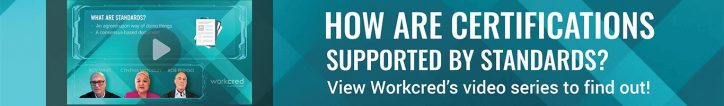 How are Certifications Supported by Standards? - Workcred Point of View